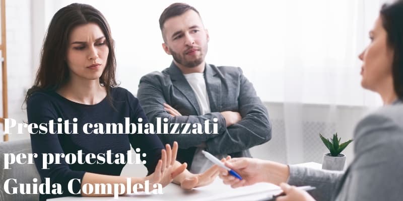 Prestiti cambializzati per protestati: guida completa | Ecodelrisparmio.it