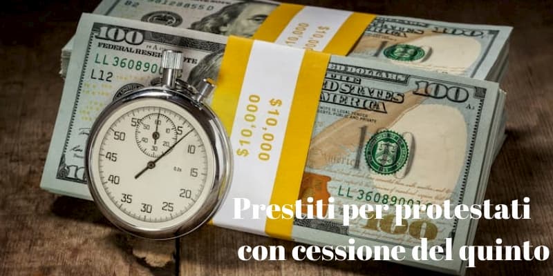 Prestiti per protestati con cessione del quinto: Come funziona?